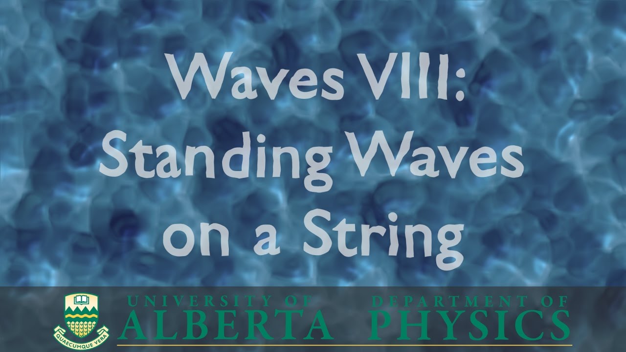 PHYS 130 Waves Part 8: Standing Waves on Strings
