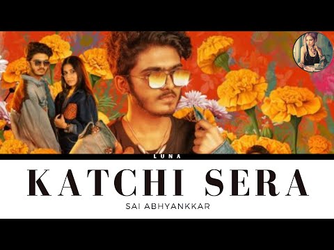 Katchi Sera (Lyrics with Translation) - Sai Abhyankkar