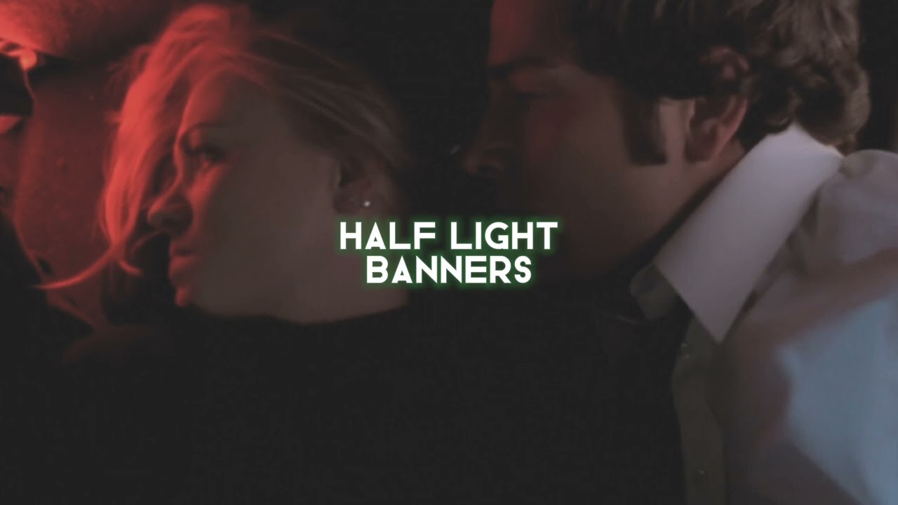 half light [banners] — edit audio