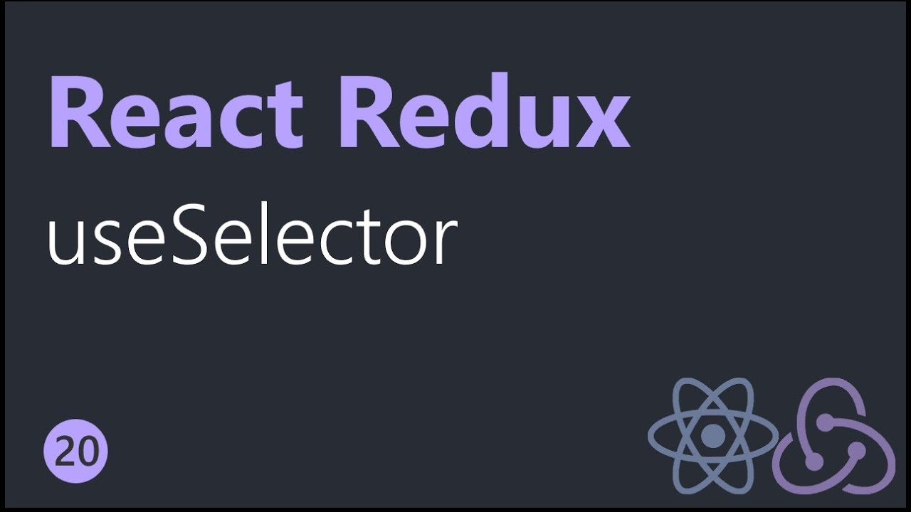 React Redux Tutorials - 20 - useSelector Hook