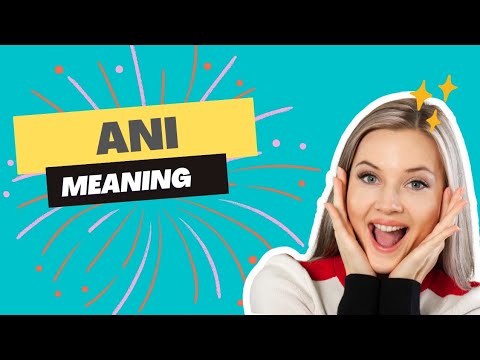 What's the meaning of ANI | ANI FULL FORM| ANi meaning| #wordfullform
