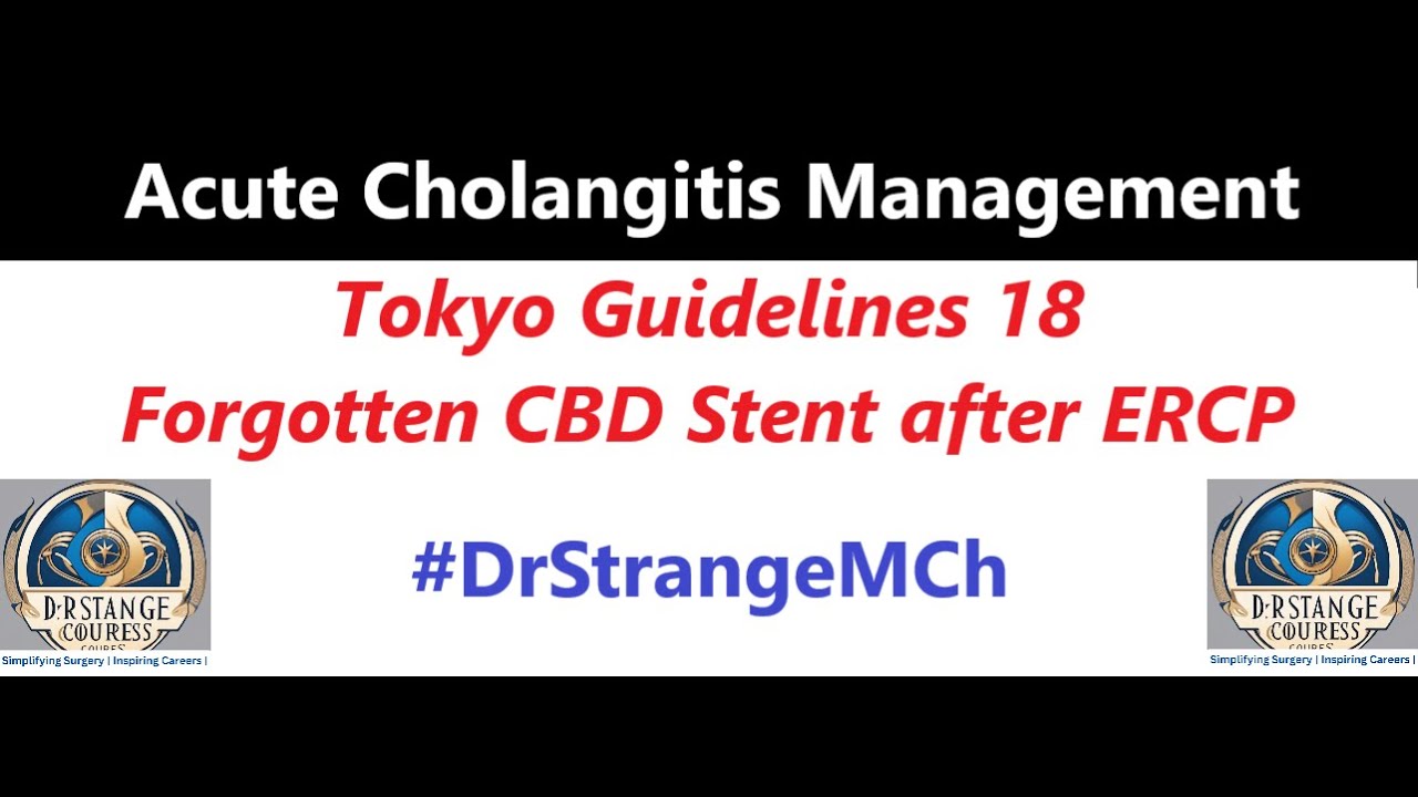 Acute Cholangitis Management (ORG) – Tokyo Guidelines 18: A tale of forgotten CBD stent, post ERCP.