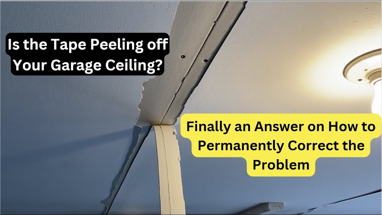 Is the Tape Peeling off Your Garage Ceiling
