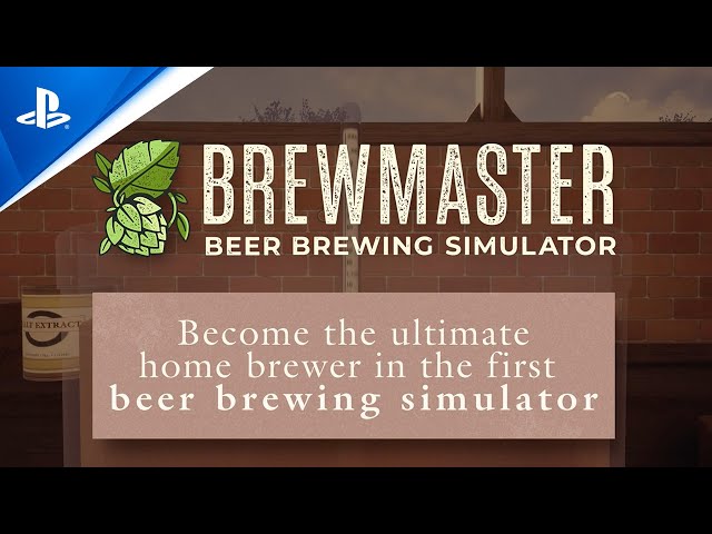Brew your perfect beer in new sim Brewmaster – PlayStation.Blog