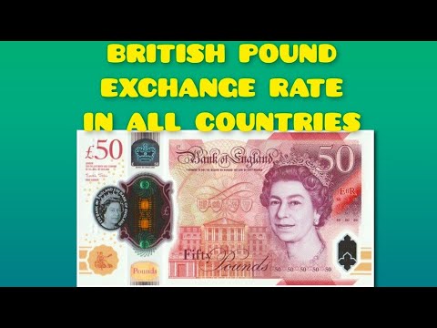 British Pound (GBP) Exchange Rate Today In All Countries | UK Pound Around The World