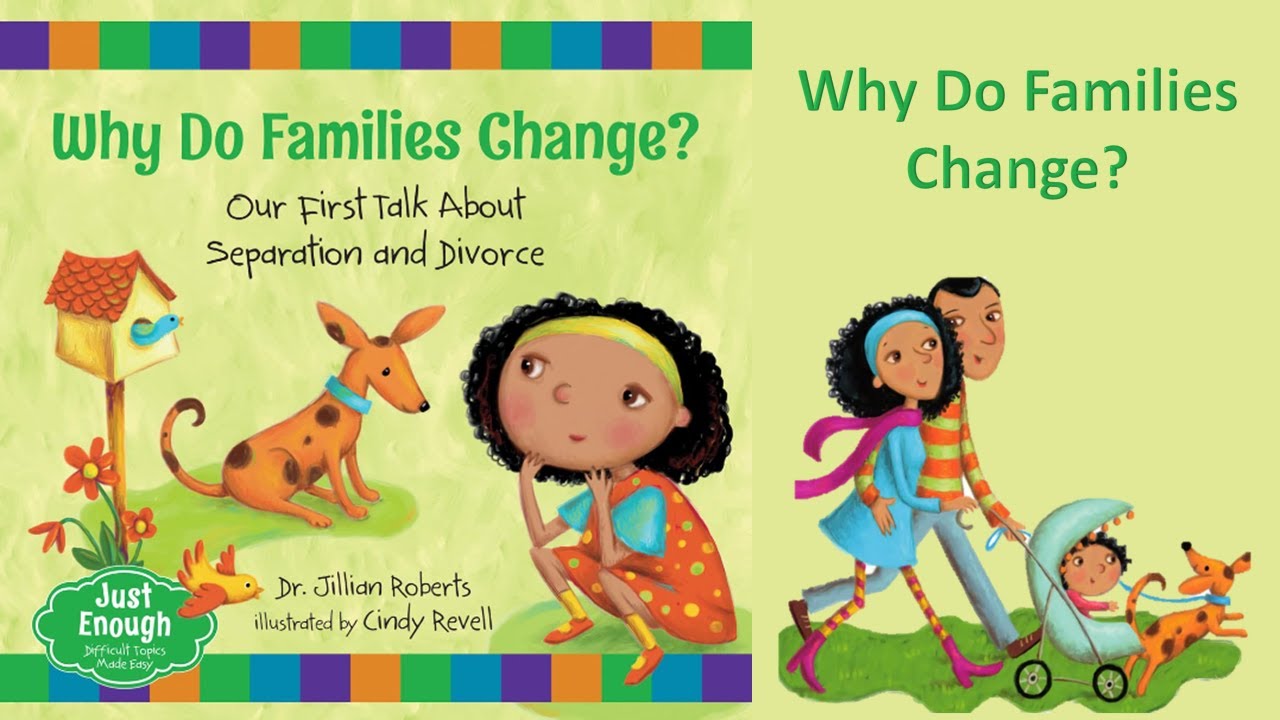 Why Do Families Change?: Our First Talk About Separation and Divorce. Read Aloud Kids Books