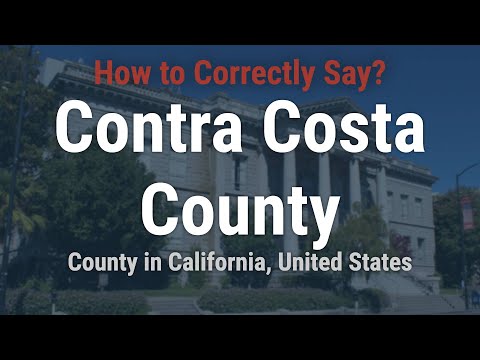 How to Pronounce Contra Costa County, California (Correctly!)