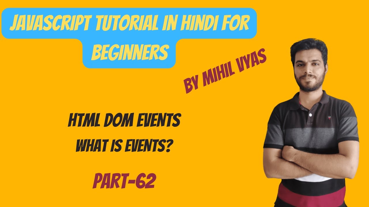 Javascript Tutorial In Hindi For Beginners Part #62 | Javascript HTML DOM | Events | DOM Events