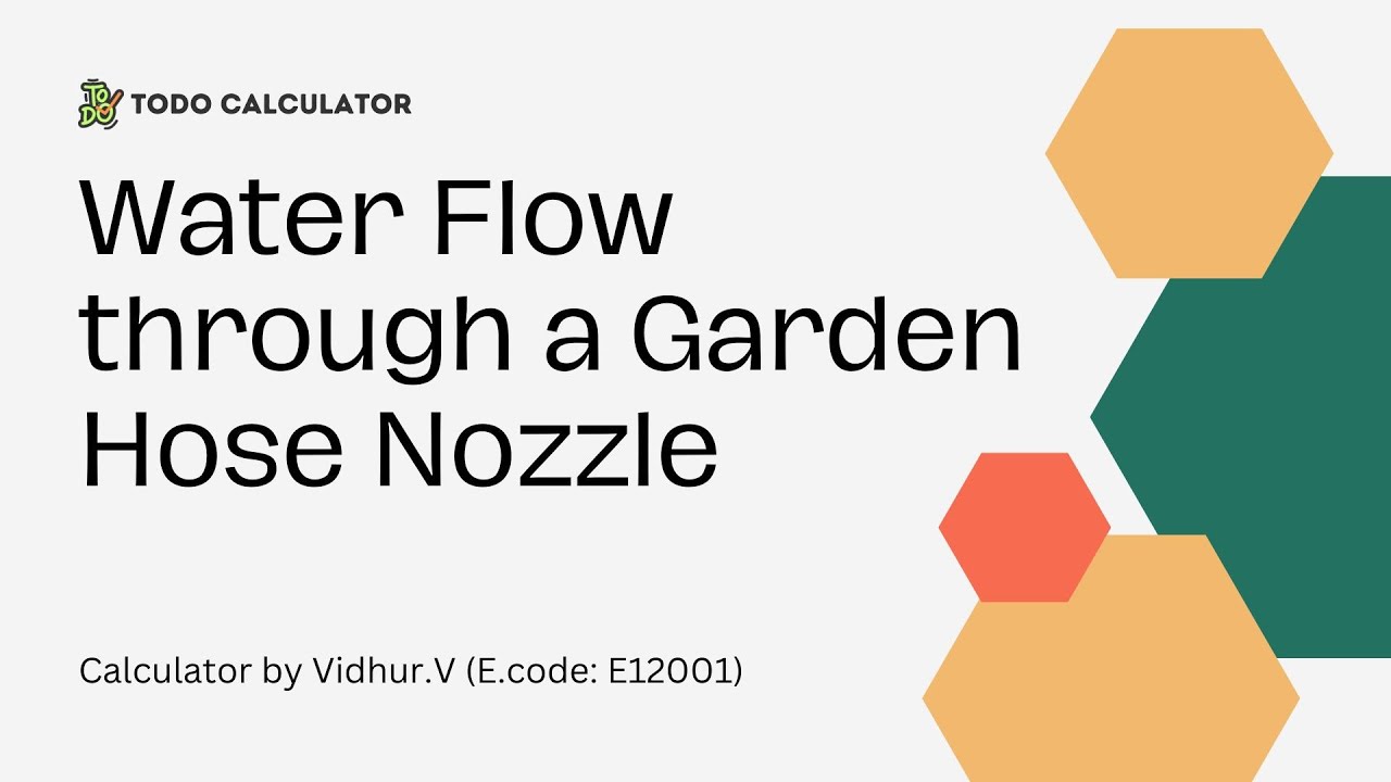 Calculate Water Flow through a Garden Hose Nozzle - ToDo Calculator