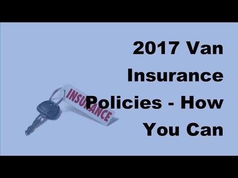 2017 Van Insurance Policies | How You Can Compare Car Insurance