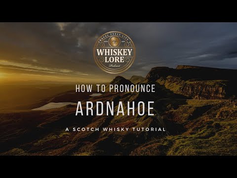 How to Pronounce Ardnahoe Scotch Whisky