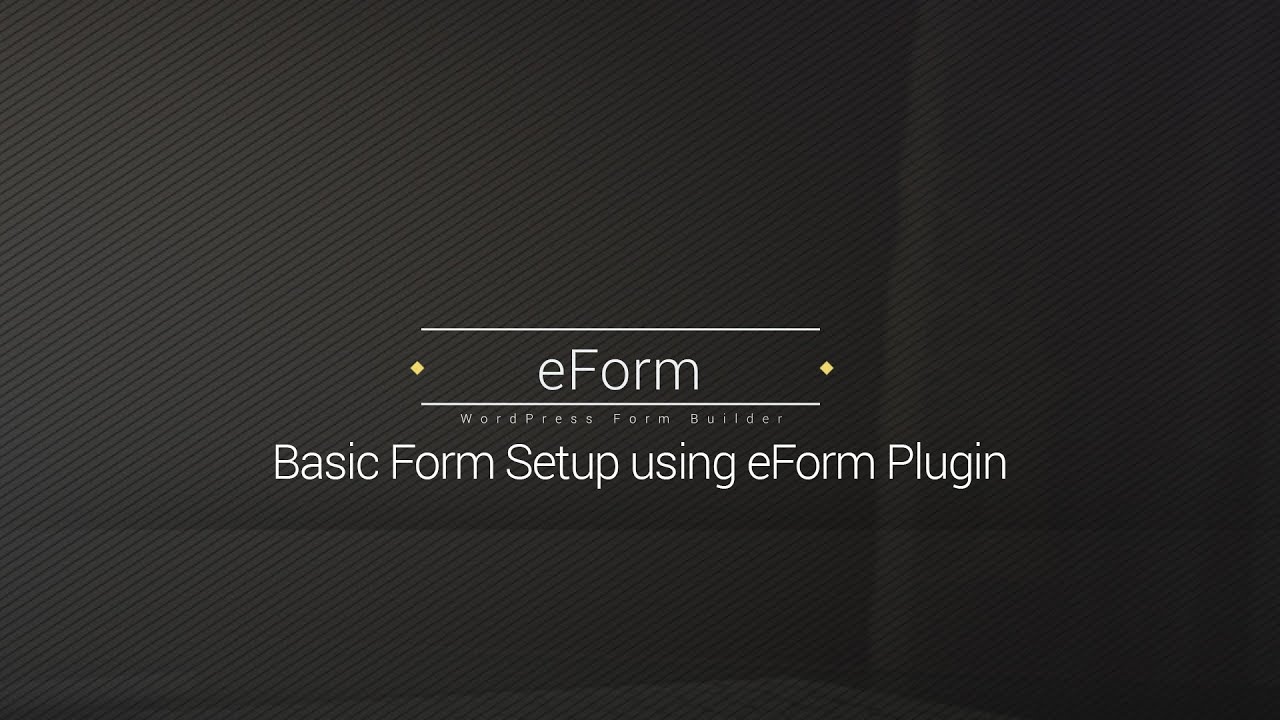 Basic Form Setup - eForm - WordPress Form Builder