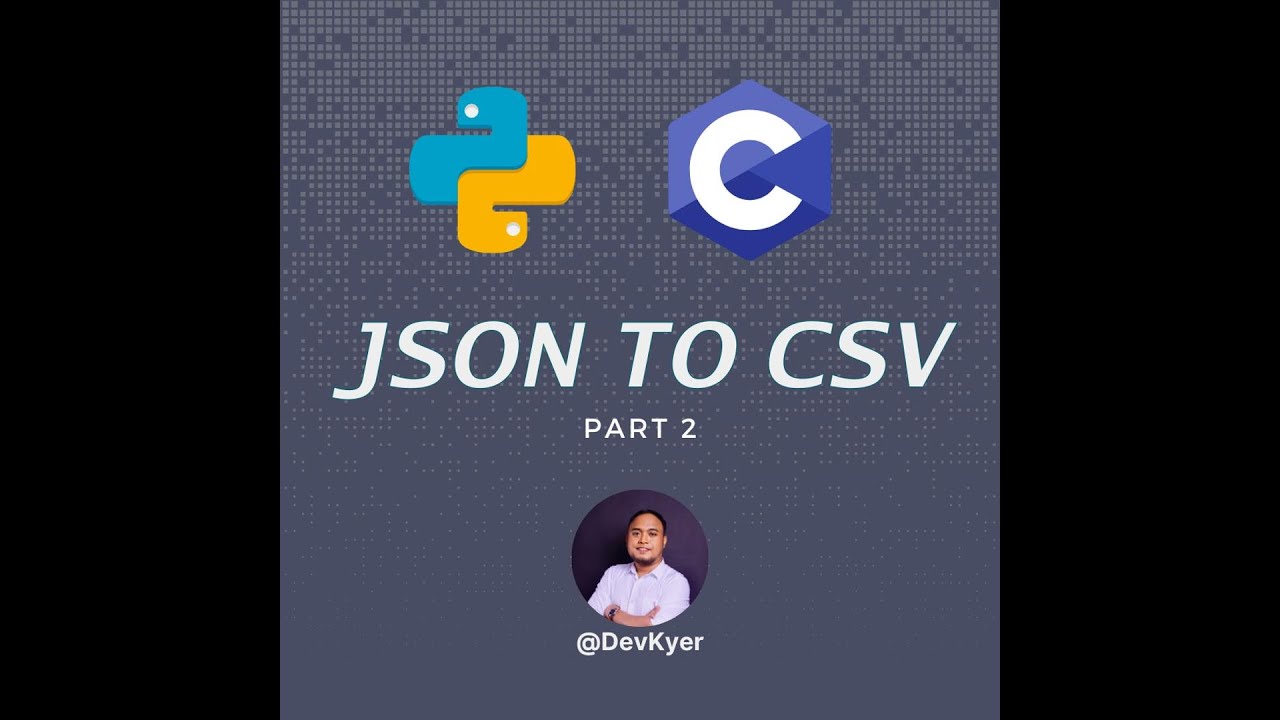 Converting JSON to CSV with Python and C - [Part 2]