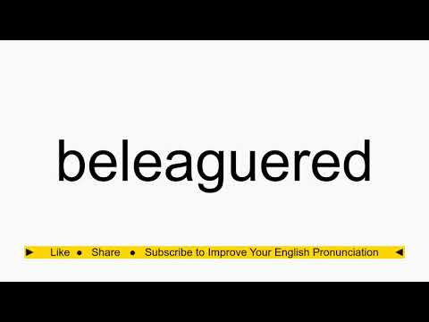 How to pronounce beleaguered
