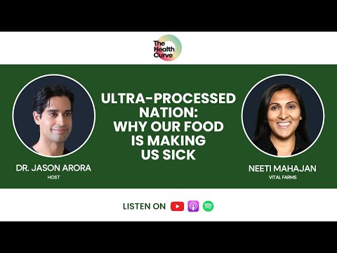 Ultra-Processed Nation: Why Our Food Is Making Us Sick - with Neeti Mahajan