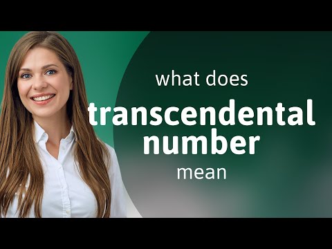 Transcendental number • meaning of TRANSCENDENTAL NUMBER