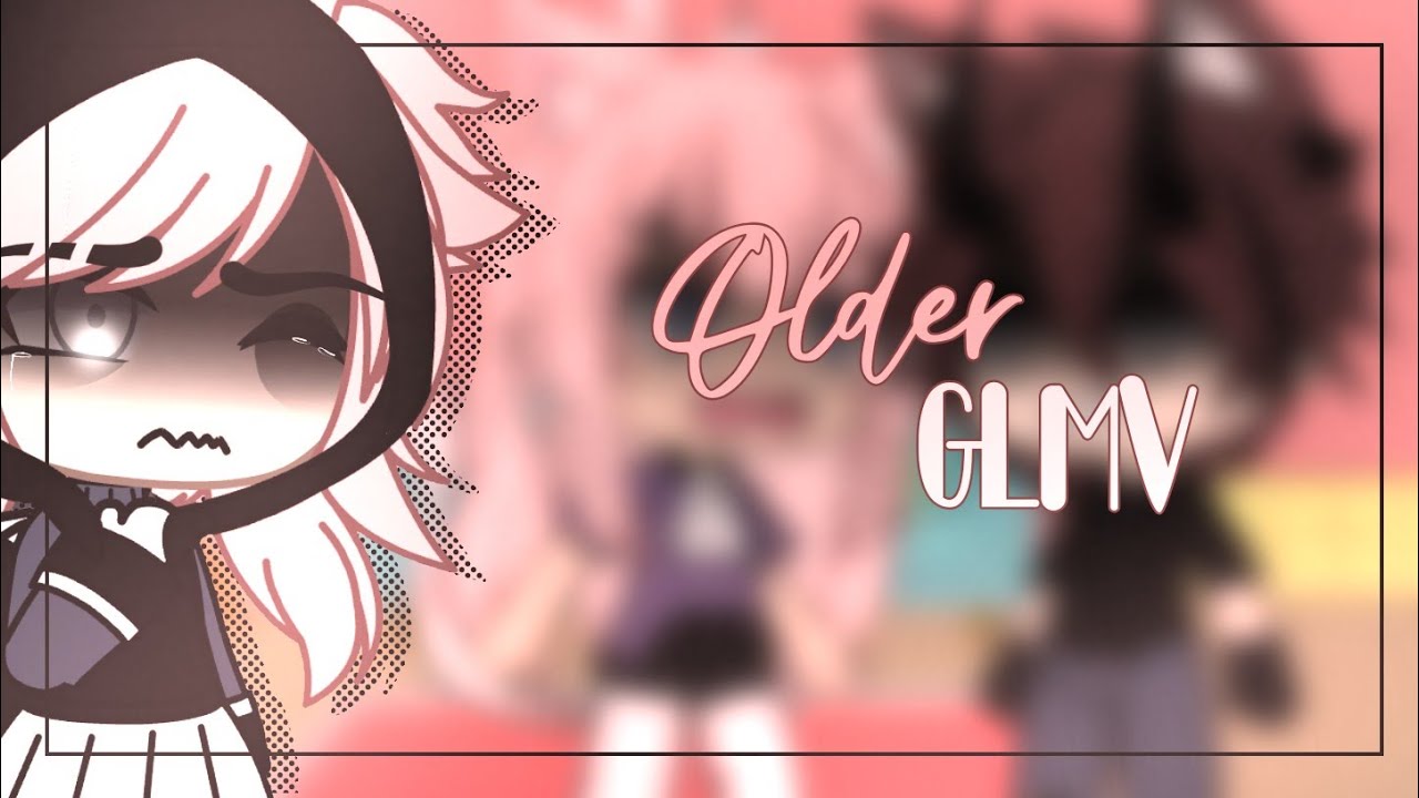 older Glmv💗 [Gachalife] [gacha music video] [old]