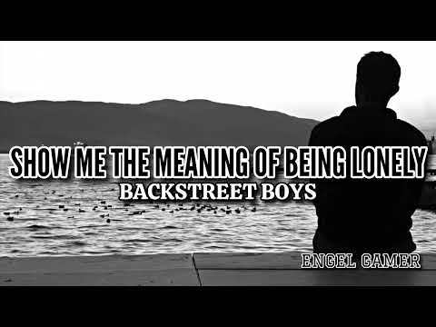 Backstreet Boys - Show me the meaning of being lonely (Lyrics/letra en español)
