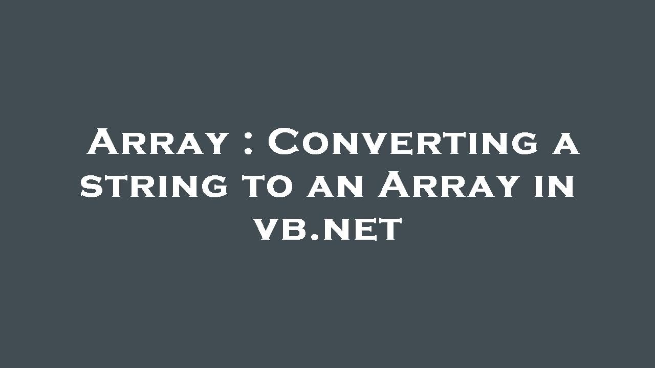 Array : Converting a string to an Array in vb.net