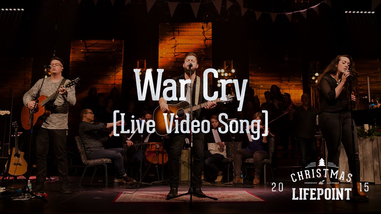 War Cry (Live Video) — LifePoint Church