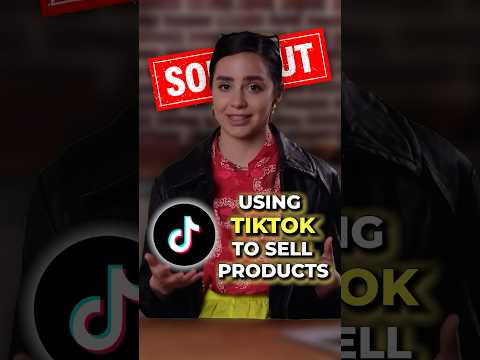 How to use TikTok to sell out your products