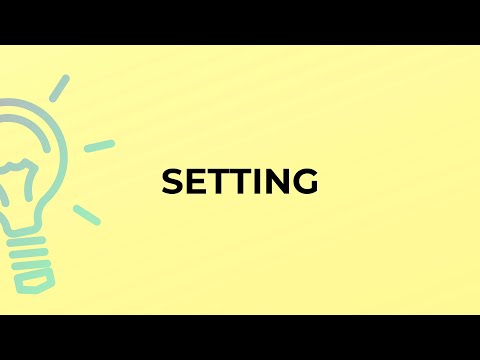 What is the meaning of the word SETTING?