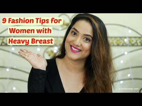 9 Styling Tips for Heavy Breast Women | Heavy Bust fashion Tips | Perkymegs