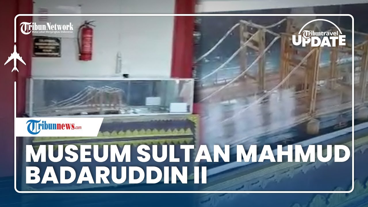 Museum Sultan Mahmud Badaruddin II di Palembang, Simpan Beragam Koleksi ...