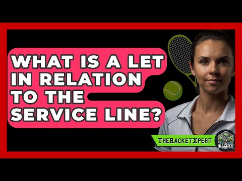 What Is A Let In Relation To The Service Line? - The Racket Xpert