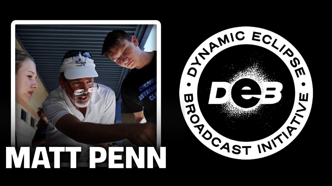 The Dynamic Eclipse Broadcast Initiative | Matt Penn | Journey to the Eclipse