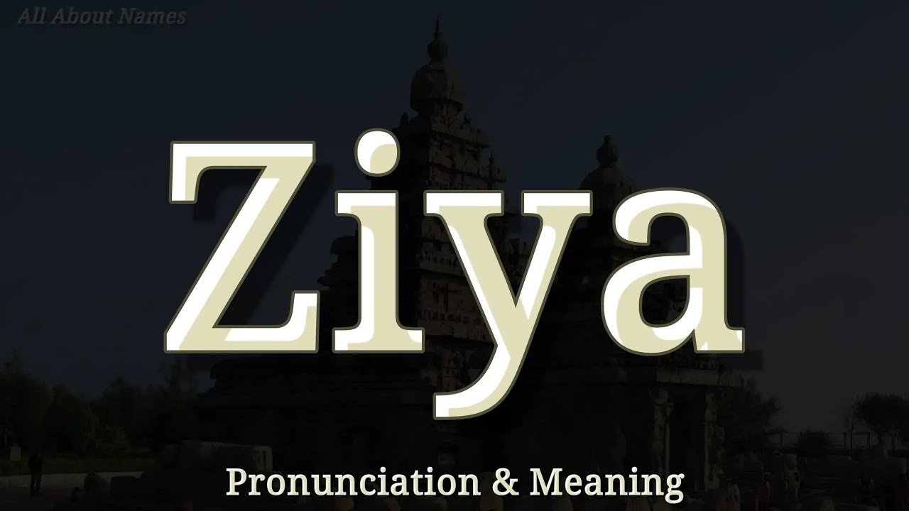Ziya: Pronunciation and Meaning