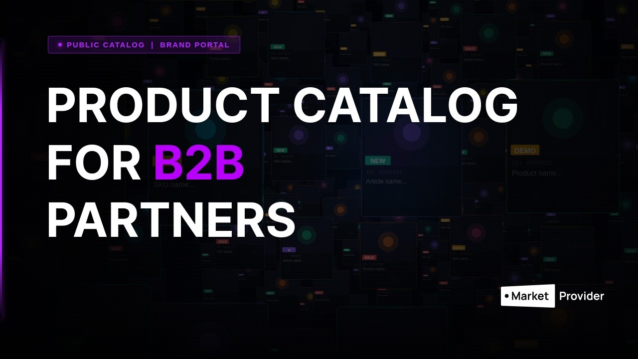 Public Product Catalog for B2B Partners. How MARKETPROVIDER Does It