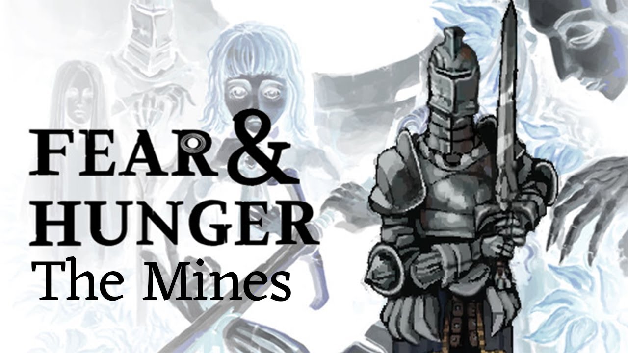 Fear and Hunger: The Mines