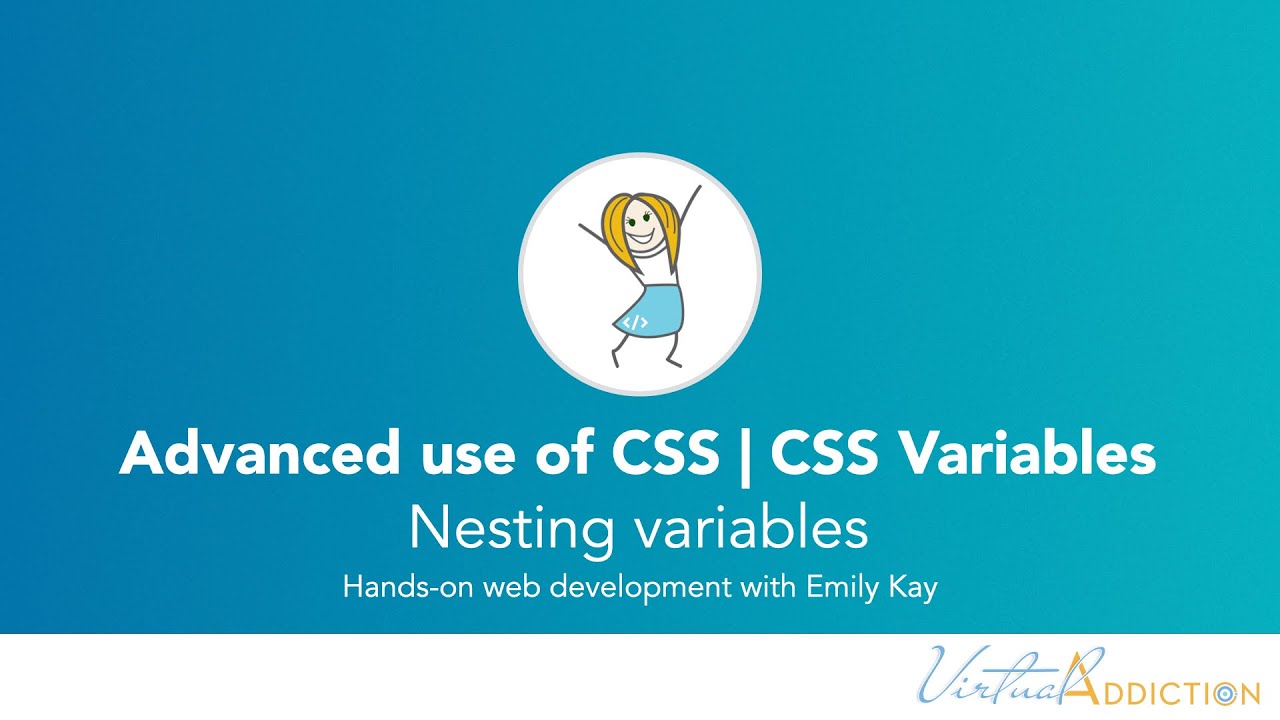 Advanced CSS | CSS variables, nesting variables