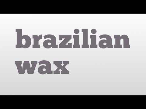 brazilian wax meaning and pronunciation