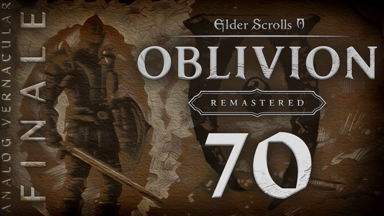 #70 FINALE! Mehrunes Dagon vs. Akatosh | The Elder Scrolls IV: Oblivion Remastered Let's Play | PC