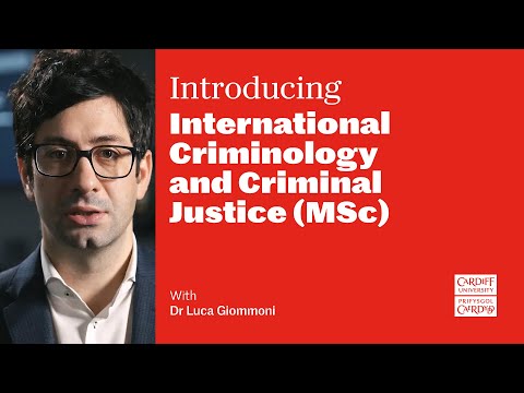 Course introduction: International Criminology and Criminal Justice (MSc) at Cardiff University