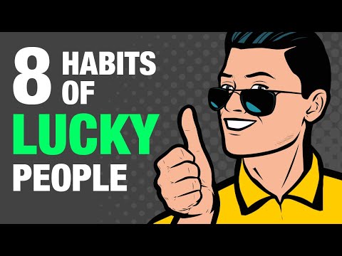 How To Be Lucky - 8 Habits of Lucky People