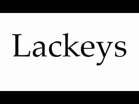 How to Pronounce Lackeys