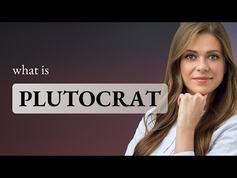 Unveiling the World of Wealth: What is a Plutocrat?