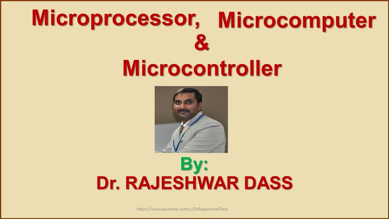 Introduction to Microprocessor, Microcomputer and Microcontroller