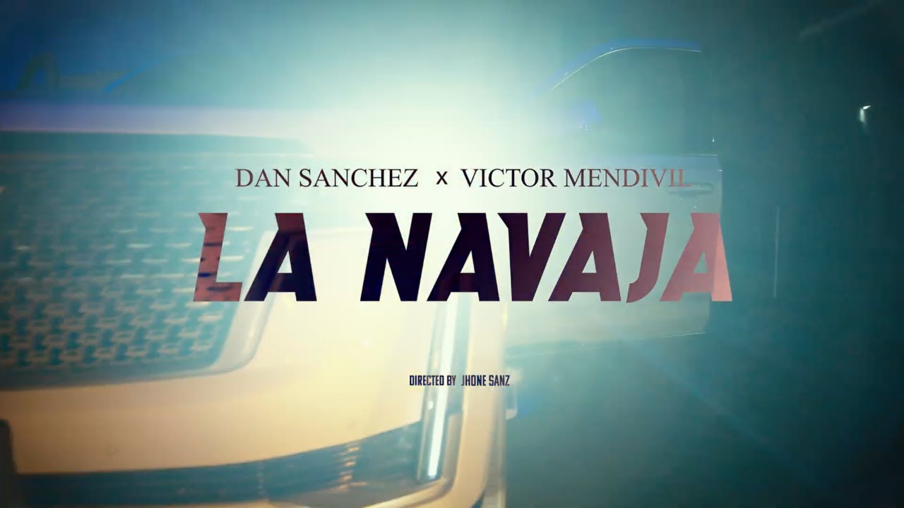 Lyrics & Translations of LA NAVAJA by Dan Sanchez | Popnable