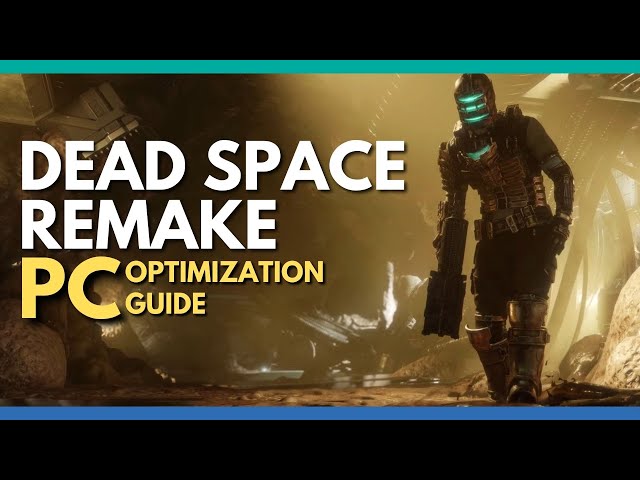 Best Dead Space remake graphics settings for the Nvidia GTX 1660 and ...