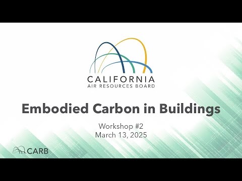 Second Workshop on Building Embodied Carbon – March 13, 2025