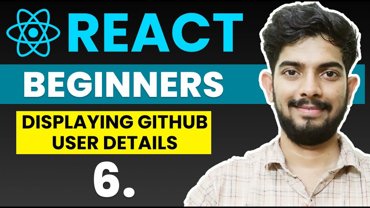 Displaying GitHub User Details on React Component | React For Beginners Series