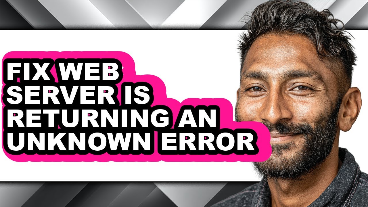 How to Fix Web Server Is Returning an Unknown Error (full Guide)