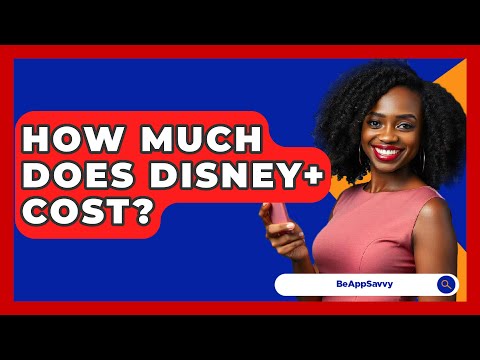 How Much Does Disney+ Cost? - Be App Savvy