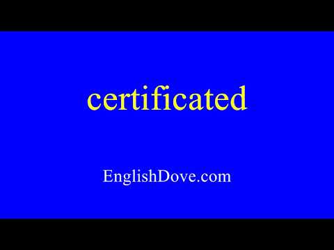 How to pronounce certificated in American English