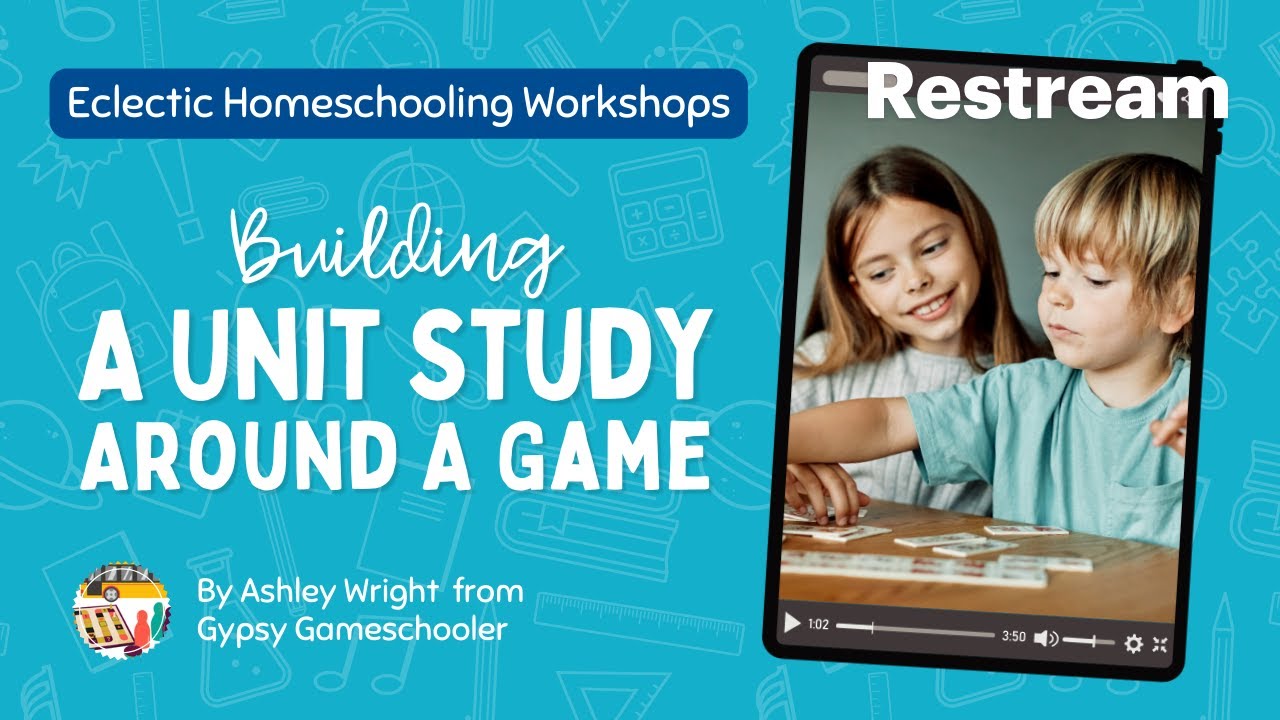 Building A Unit Study Around A Game by Ashley Wright (Gypsy Gameschooler)