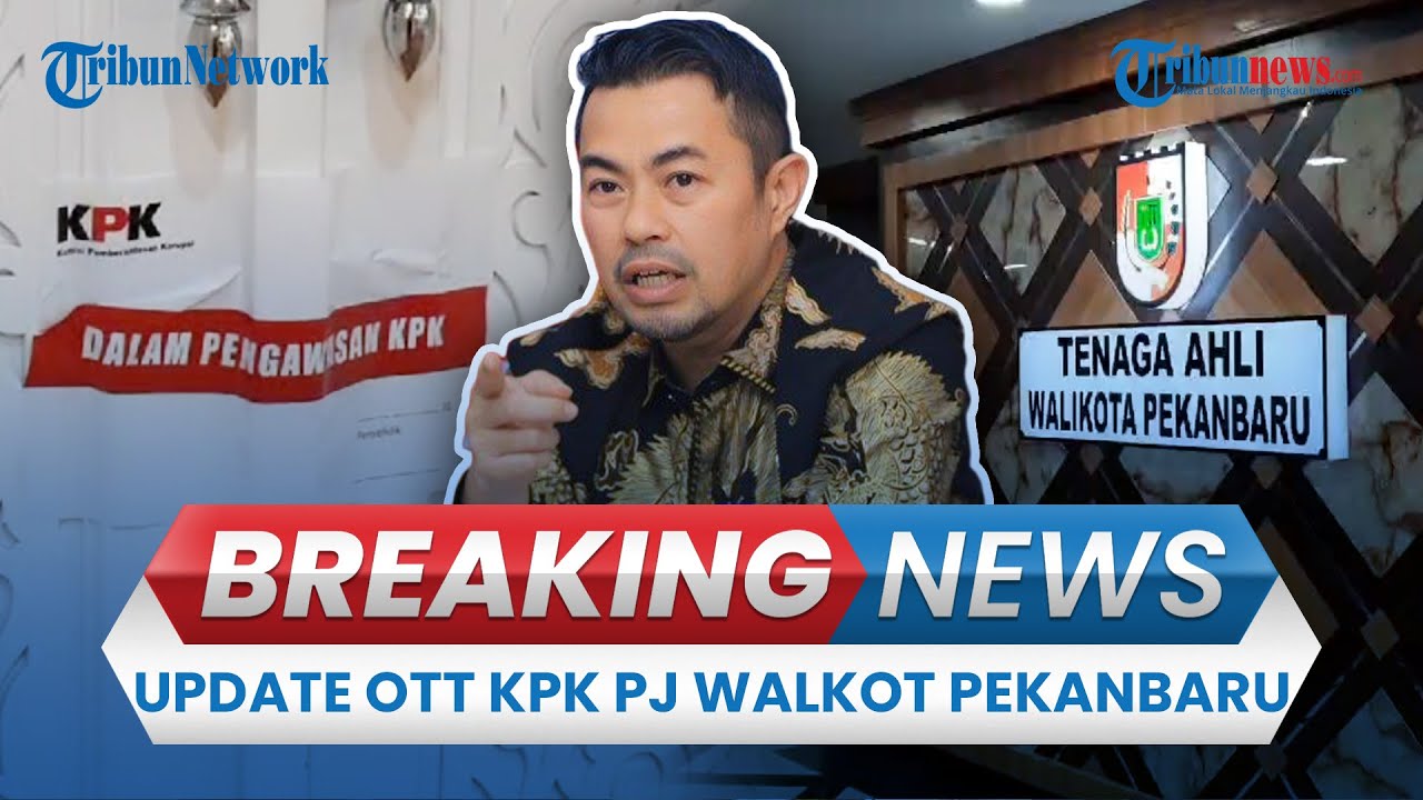 BREAKING NEWS: UPDATE OTT Pj Wali Kota Pekanbaru, Ruang Kerja Risnandar ... BREAKING NEWS: UPDATE OTT Pj Wali Kota Pekanbaru, Ruang Kerja Risnandar ...